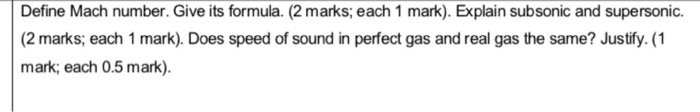 Solved Define Mach number. Give its formula. (2 marks; each | Chegg.com