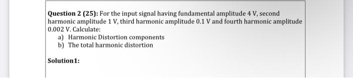 Solved Question 2 (25): For the input signal having | Chegg.com
