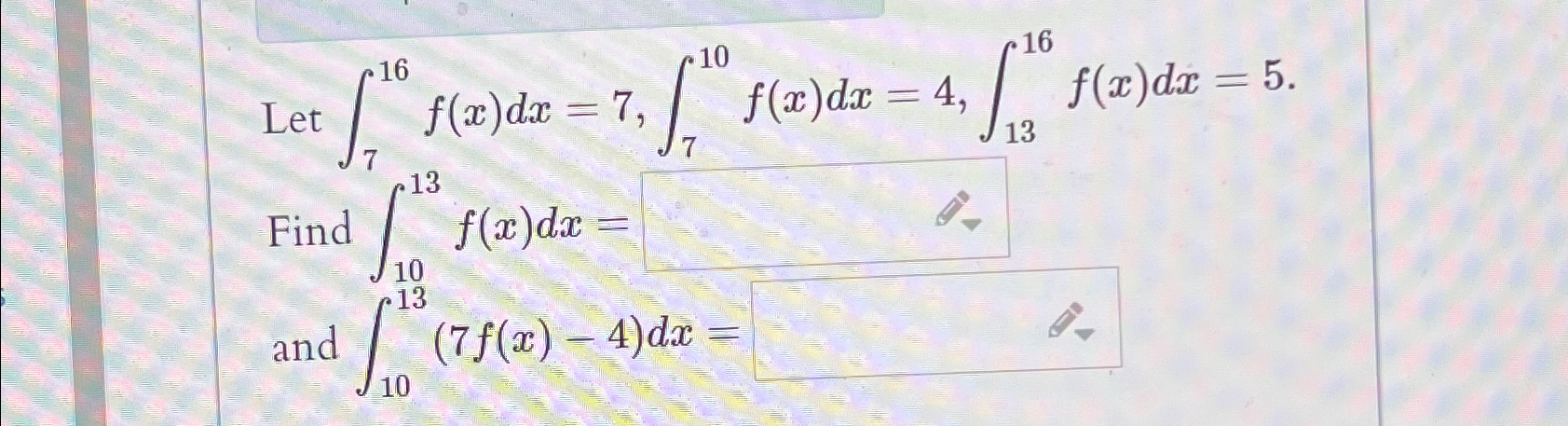 Solved Let ∫716f(x)dx=7,∫710f(x)dx=4,∫1316f(x)dx=5Find | Chegg.com