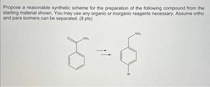 Solved Propose a reasonable synthetic scheme for the | Chegg.com
