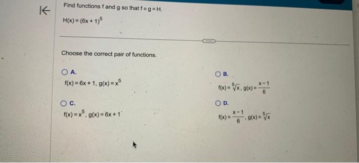 Solved Find functions f and g so that f∘g=H. H(x)=(6x+1)5 | Chegg.com