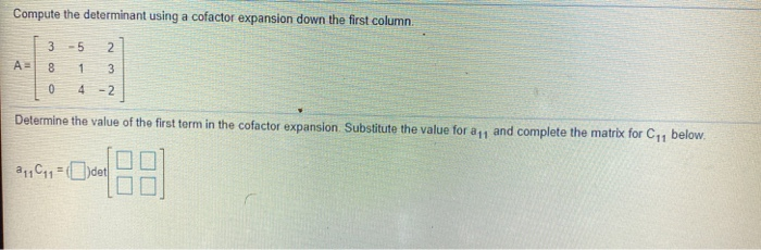 Solved Compute the determinant using a cofactor expansion | Chegg.com