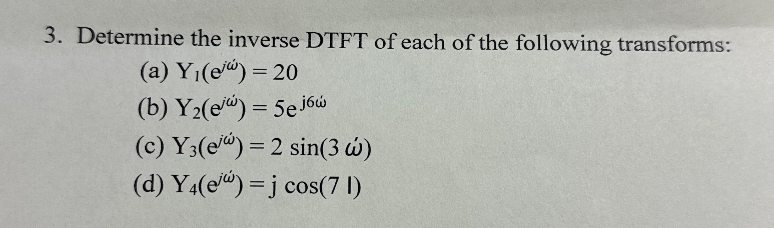 Solved Determine the inverse DTFT of each of the following | Chegg.com