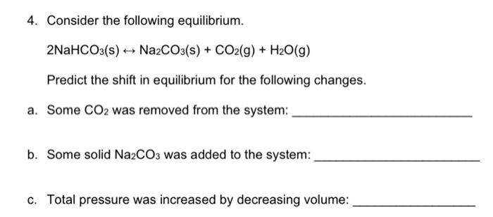 Solved 4. Consider the following equilibrium. 2NaHCO3( | Chegg.com