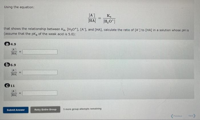 Solved Using the equation: [HA][A−]=[H3O+]Ka that shows the | Chegg.com