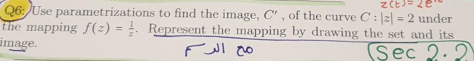 Solved ZCE = 2 e Q6: Use parametrizations to find the image. | Chegg.com