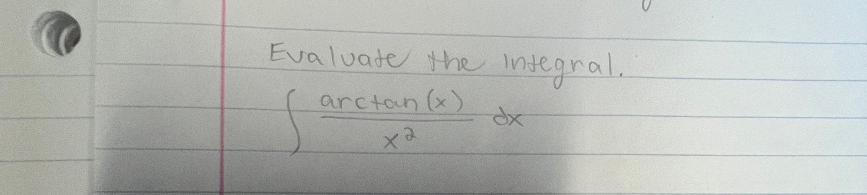 Solved Evaluate the integral.∫﻿﻿arctan(x)x2dx | Chegg.com