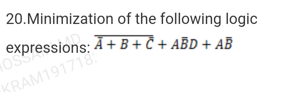 Solved 20. Minimization of the following logic expressions: | Chegg.com