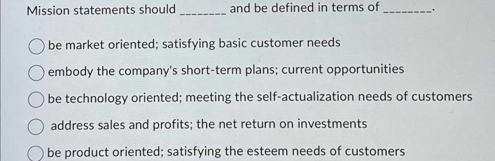 Solved Mission statements should and be defined in terms | Chegg.com