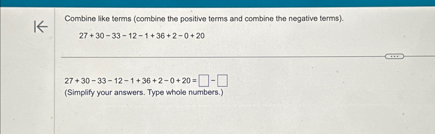 Solved Combine like terms (combine the positive terms and | Chegg.com