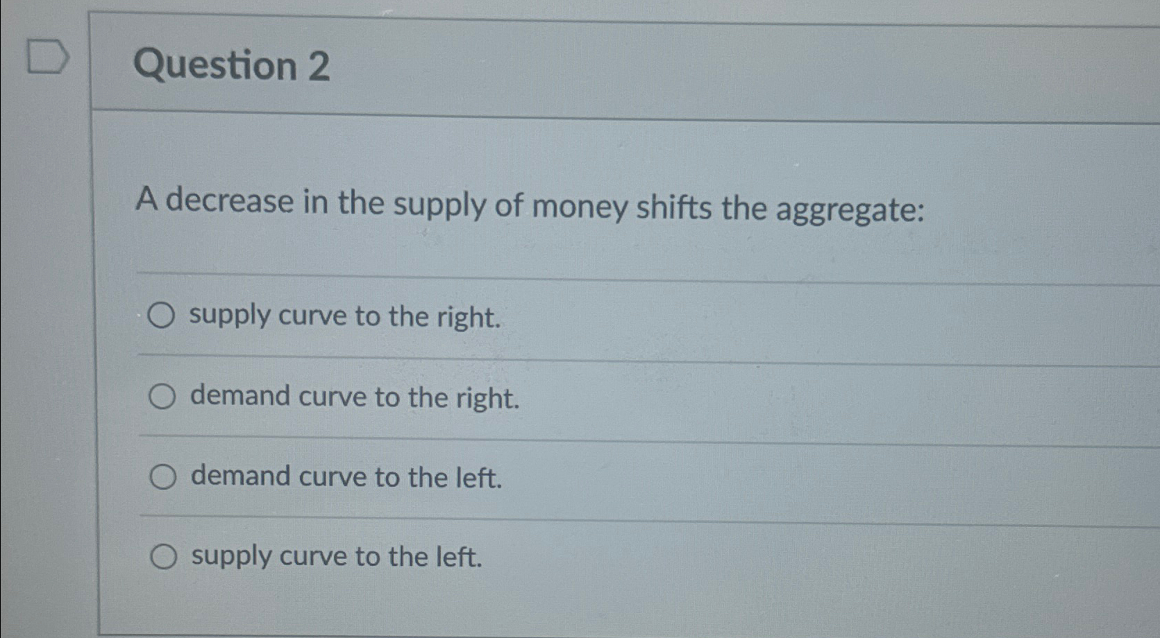 Solved Question 2A decrease in the supply of money shifts | Chegg.com