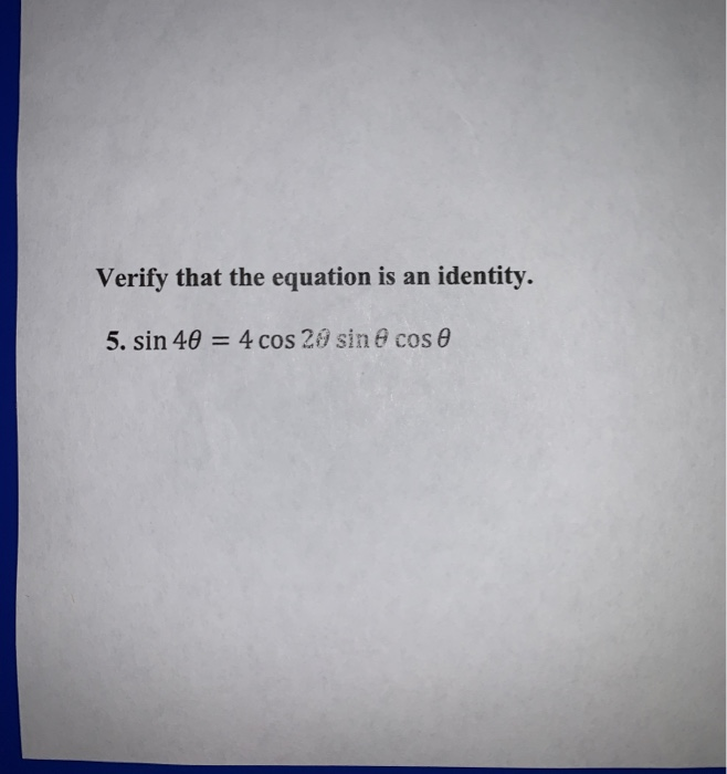 Solved Verify that the equation is an identity. 5. sin 40 = | Chegg.com