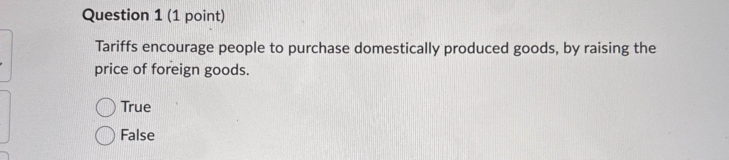 Solved Question 1 (1 ﻿point)Tariffs encourage people to | Chegg.com