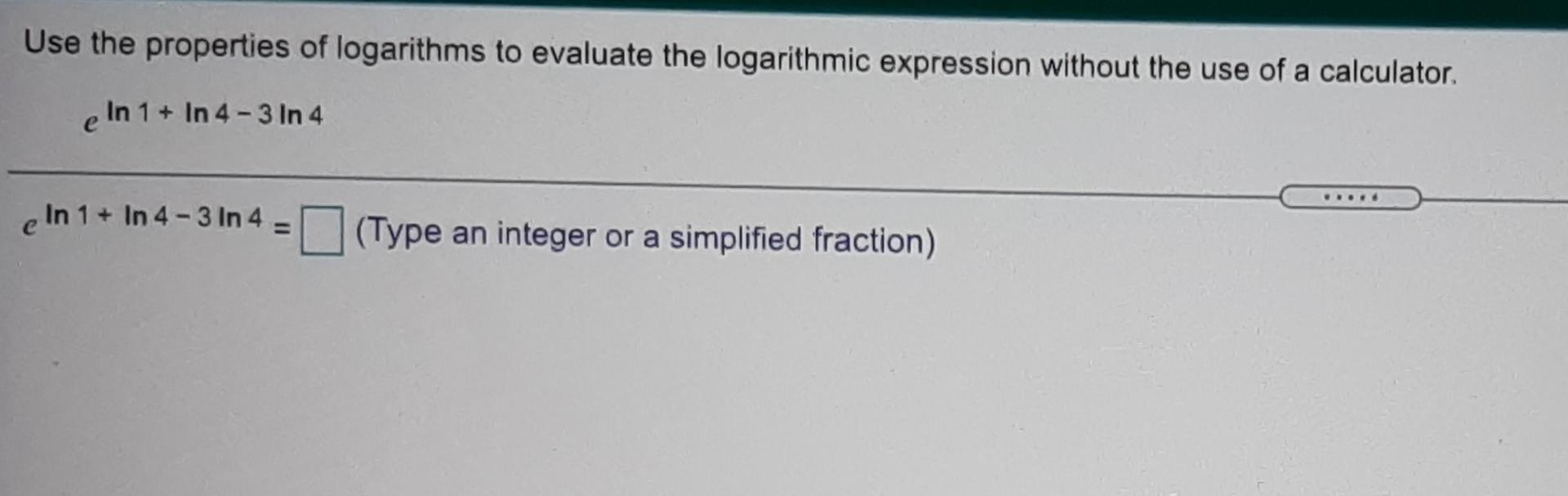 Solved Use the properties of logarithms to evaluate the | Chegg.com