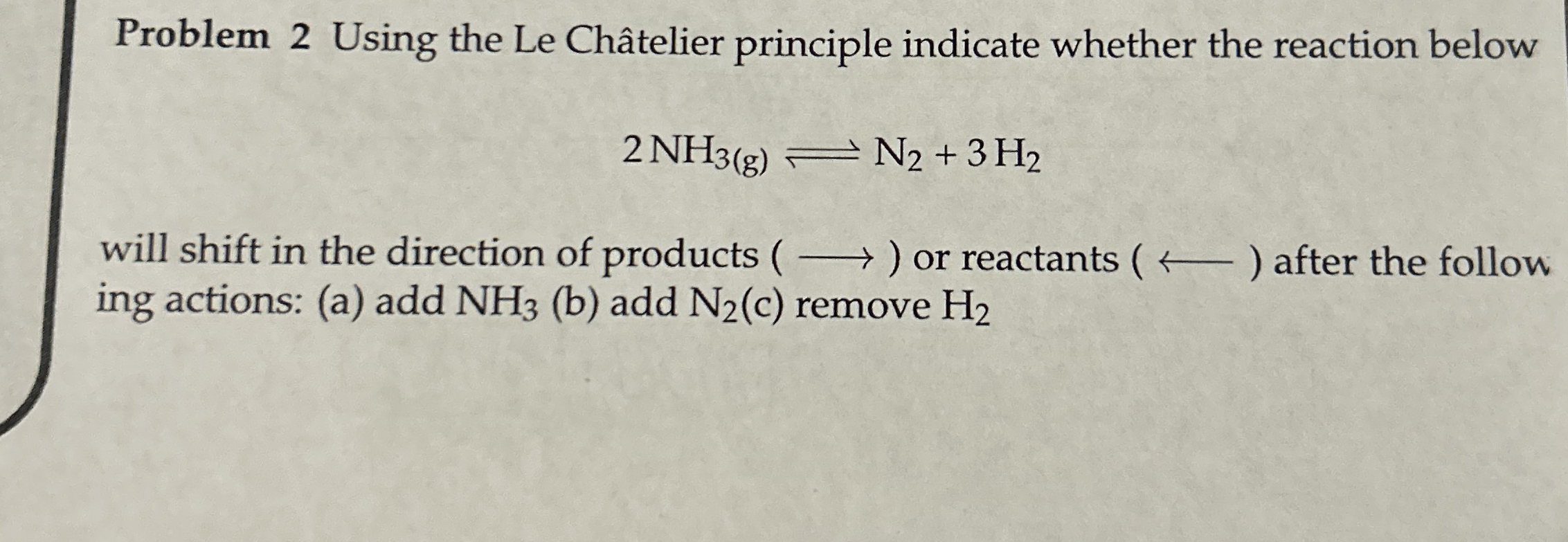 Solved Problem 2 ﻿Using the Le Châtelier principle indicate | Chegg.com