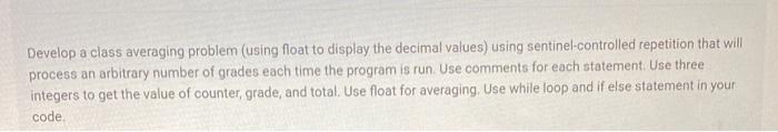 Solved Develop a class averaging problem (using float to | Chegg.com
