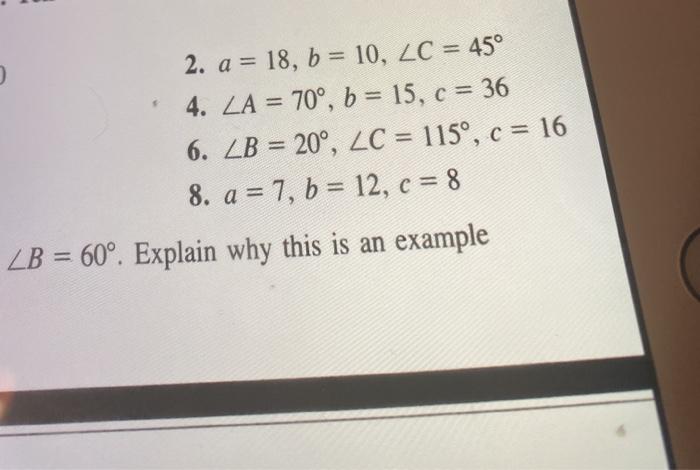 Solved 2. a = 18, b = 10, 2C = 45° 4. ZA = 70°, b = 15, c = | Chegg.com