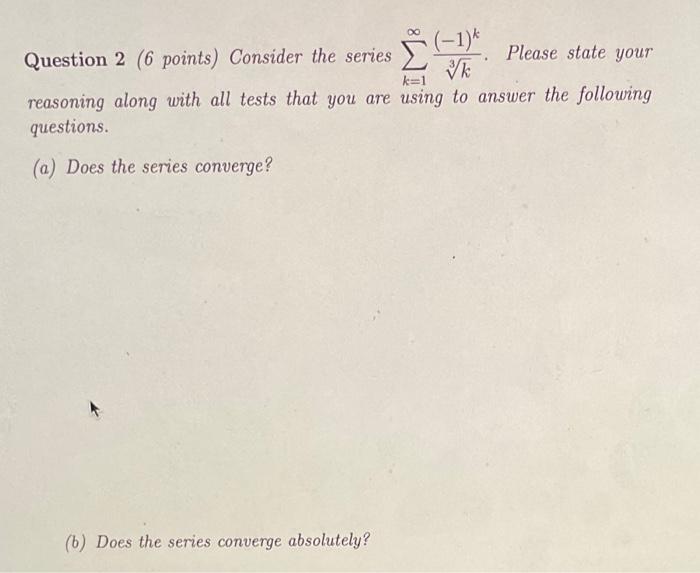 Solved Question 2 (6 points) Consider the series | Chegg.com Solved Question 2 (6 points) Consider the series | Chegg.com