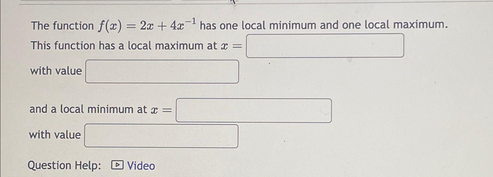 Solved The function f(x)=2x+4x-1 ﻿has one local minimum and | Chegg.com