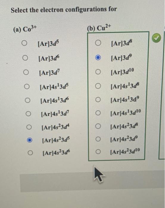 Solved Select the electron configurations for (a) Co3+ (b) | Chegg.com