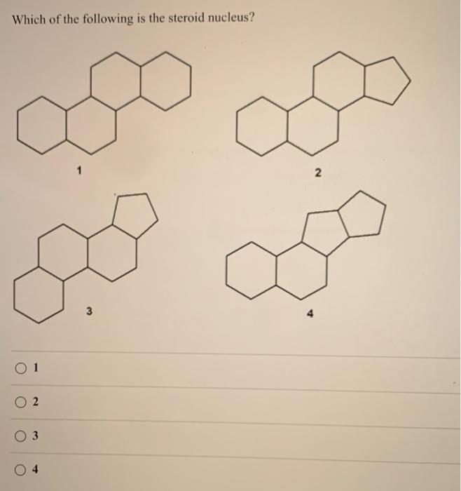 Solved Which of the following is the steroid nucleus? | Chegg.com
