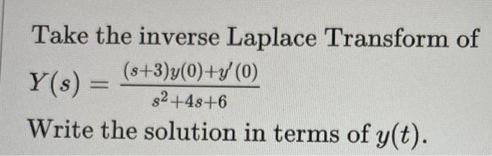Solved Take the inverse Laplace Transform of | Chegg.com