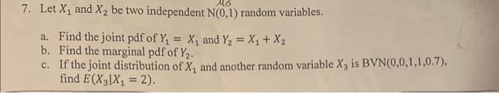 Solved 7. Let X1 and X2 be two independent N(0,1) random | Chegg.com