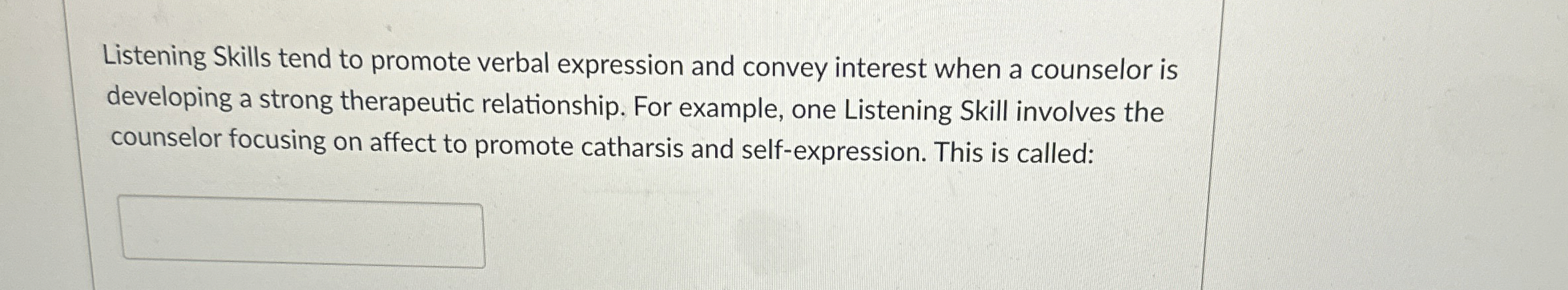 Solved Listening Skills tend to promote verbal expression | Chegg.com