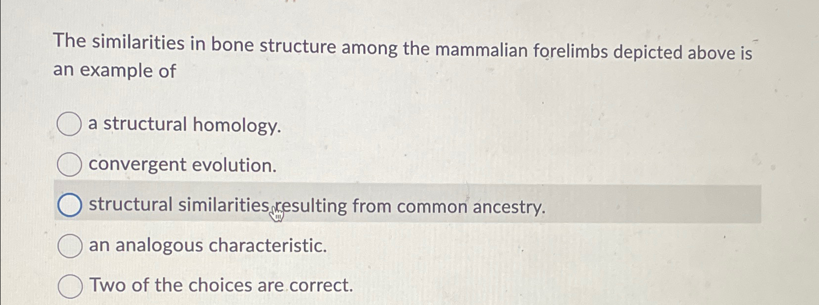 Solved The similarities in bone structure among the | Chegg.com