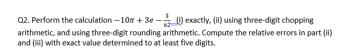 Q2. ﻿Perform the calculation -10π+3e-362 (i) | Chegg.com