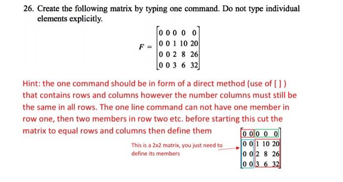 Solved F= 26. Create the following matrix by typing one | Chegg.com