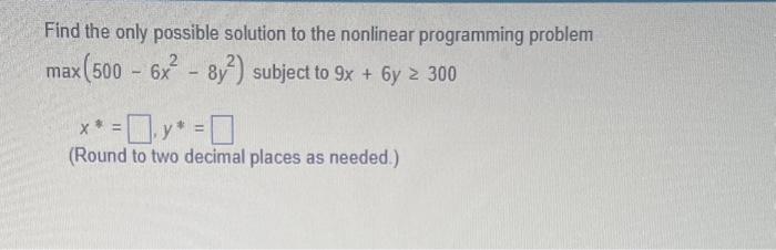 Solved Find the only possible solution to the nonlinear | Chegg.com