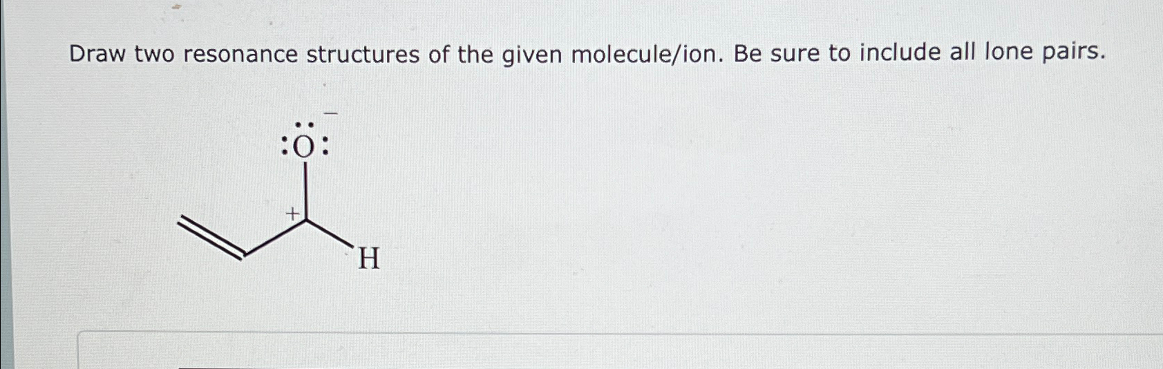 Solved Draw two resonance structures of the given | Chegg.com