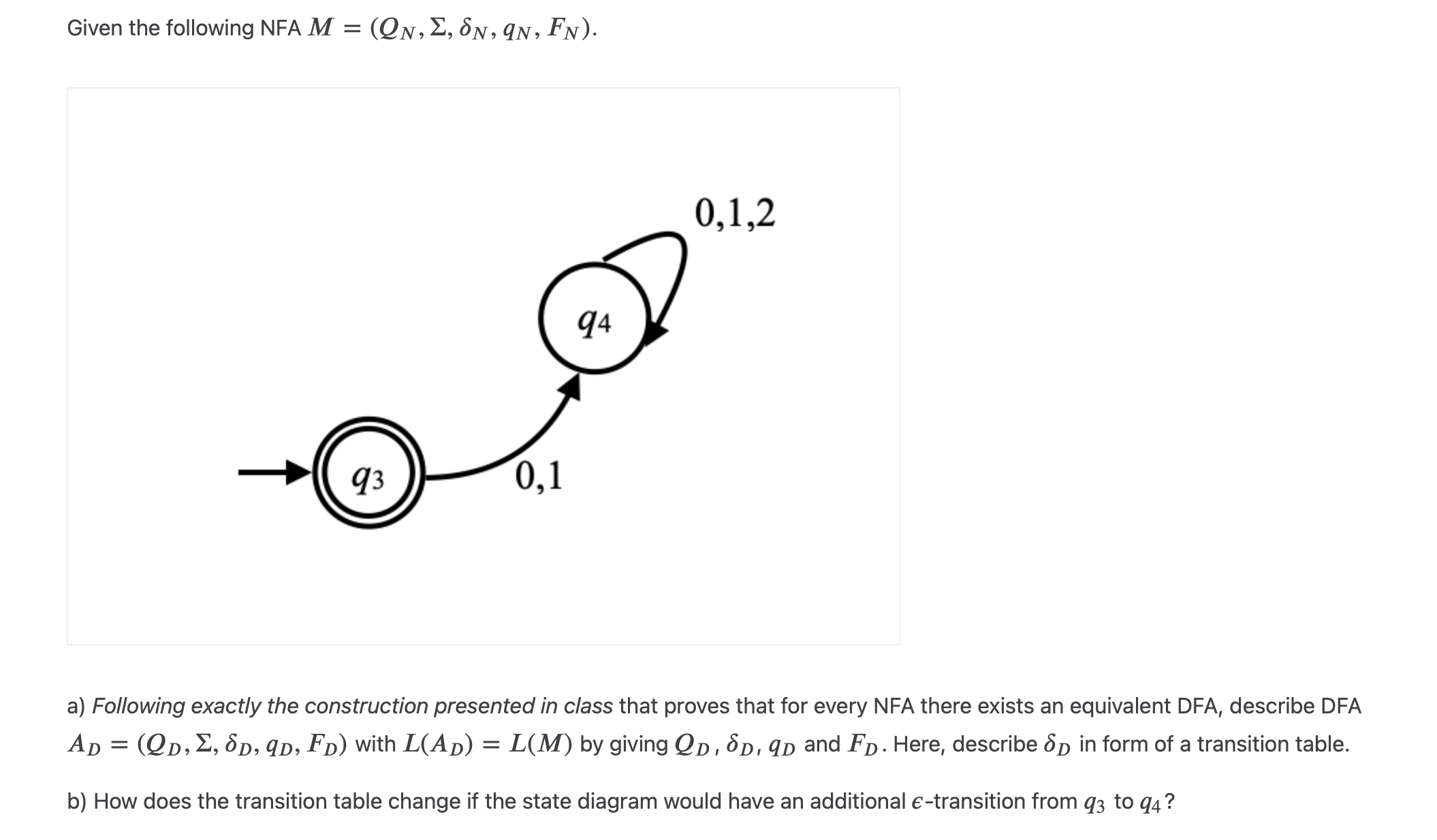 Solved Given the following NFA M=(QN,Σ,δN,qN,FN).a) | Chegg.com