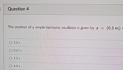 Solved Question 4The position of a simple harmonic | Chegg.com