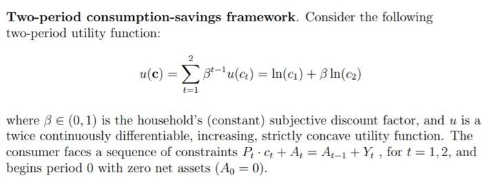 Solved Two-period consumption-savings framework. Consider | Chegg.com