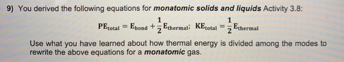 9) You derived the following equations for monatomic | Chegg.com
