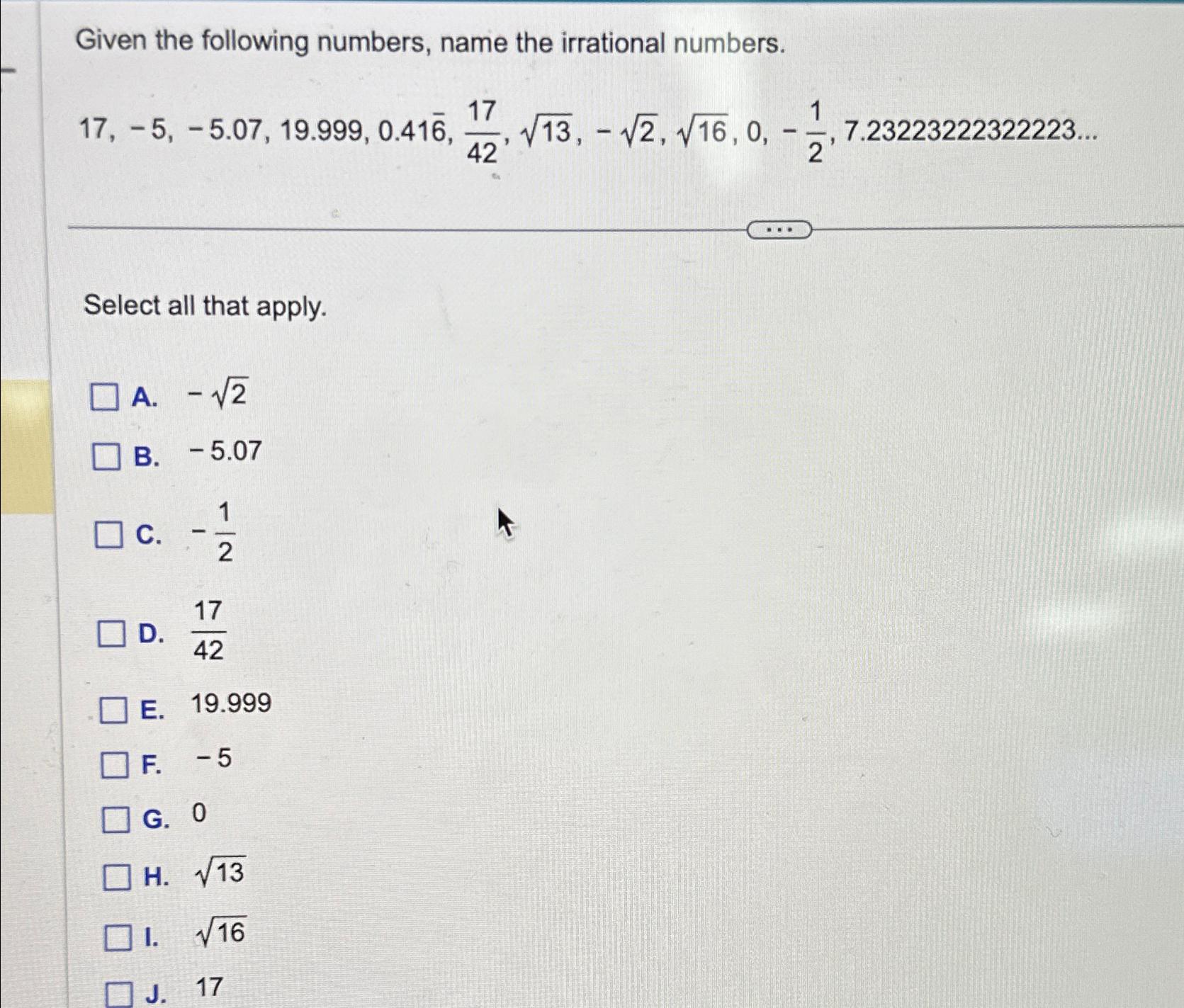 Solved Given the following numbers, name the irrational | Chegg.com