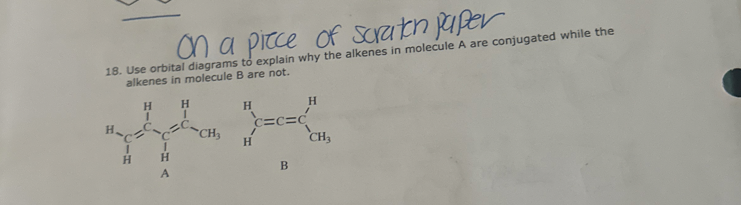 Solved 18. ﻿Use orbital diagrams to explain why the alkenes | Chegg.com