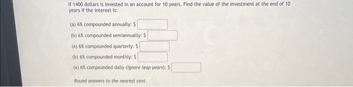 Solved If 1400 dollars is invested in an account for 10 | Chegg.com