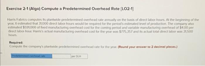 Solved Exercise 2-1 (Algo) Compute a Predetermined Overhead | Chegg.com