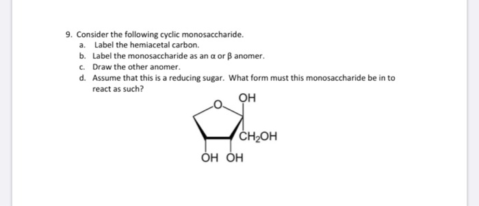 Solved 9. Consider the following cyclic monosaccharide. a. | Chegg.com