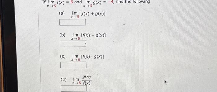 Solved If lim_ f(x) = 6 and lim_g(x) = -4, find the | Chegg.com