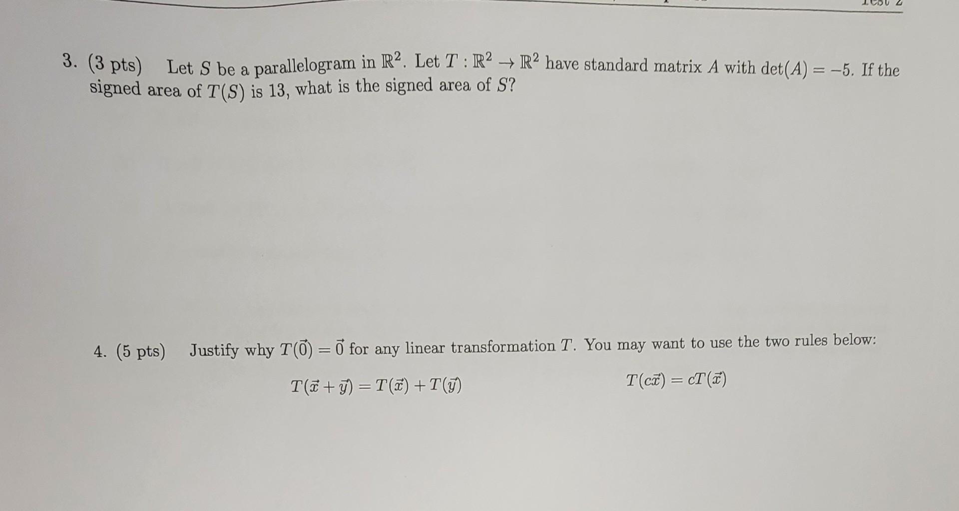 Solved 4. (5 pts) Justify why T(0)=0 for any linear | Chegg.com