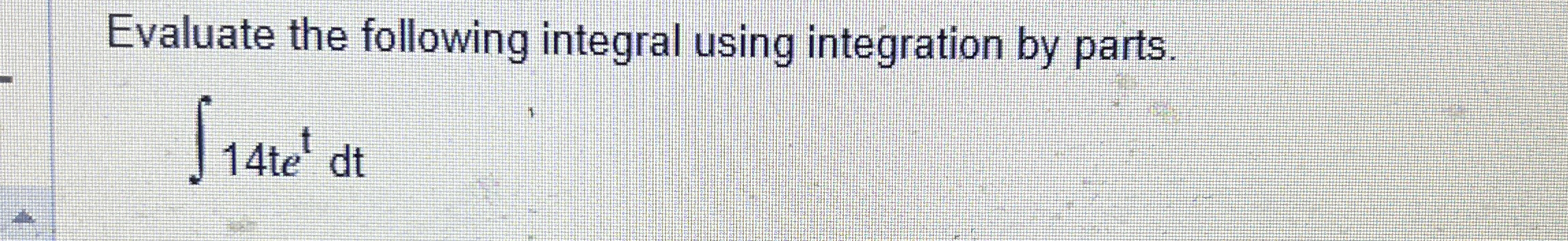 Solved Evaluate the following integral using integration by | Chegg.com