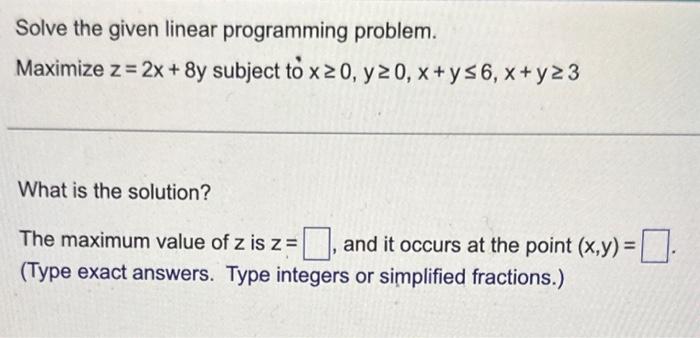 Solved Solve the given linear programming problem. Maximize | Chegg.com