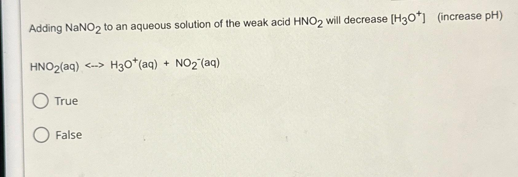 Solved Adding NaNO2 ﻿to an aqueous solution of the weak acid | Chegg.com