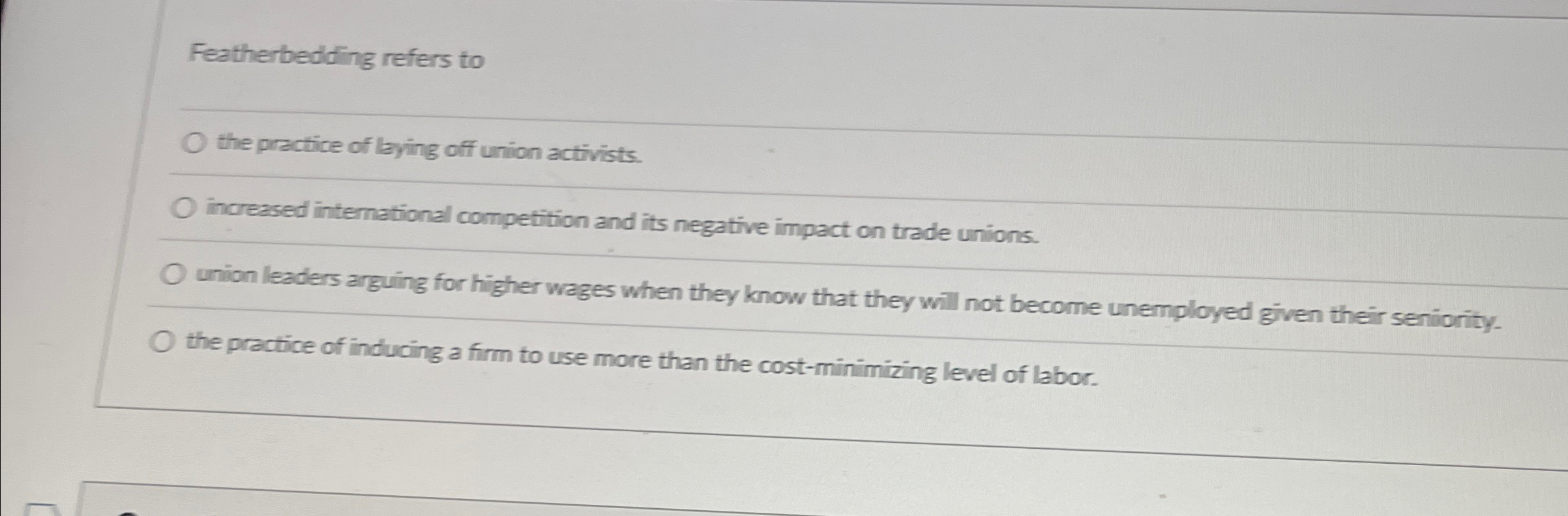 Solved Featherbedding refers to ﻿the practice of laying off | Chegg.com
