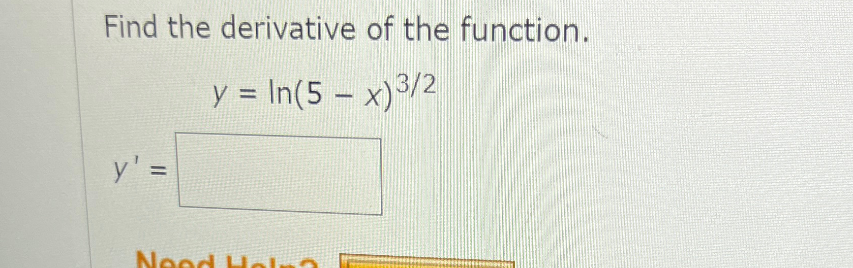 Solved Find the derivative of the function.y=ln(5-x)32y'= | Chegg.com