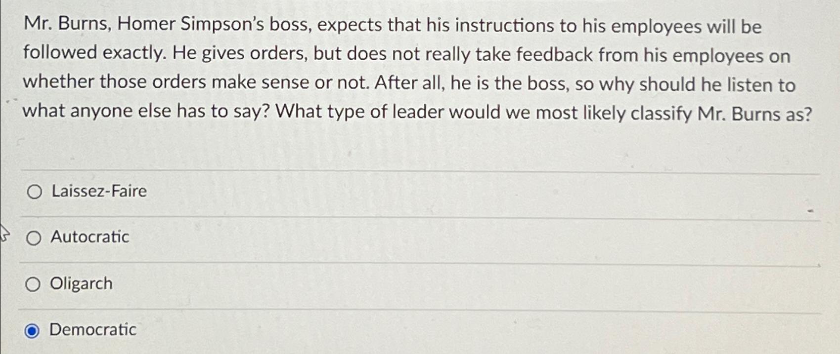 Solved Mr. ﻿Burns, Homer Simpson's boss, expects that his | Chegg.com